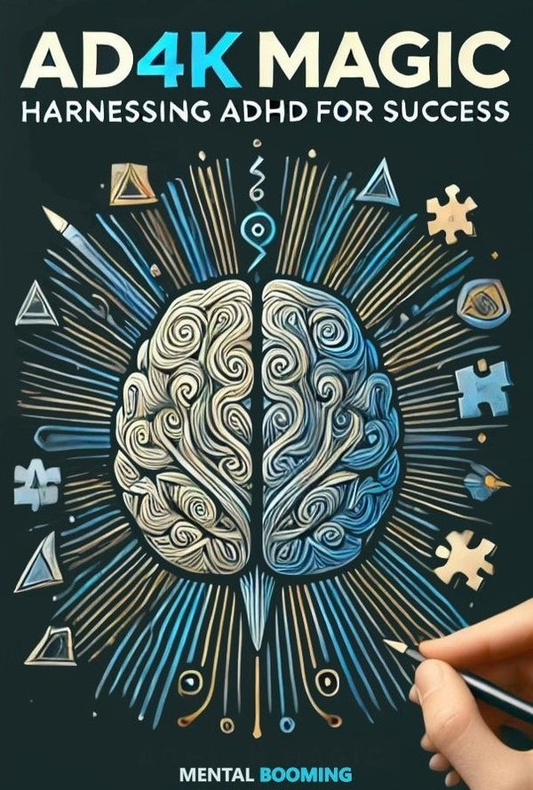 AD4K Magic: Harnessing ADHD for Success – mental booming